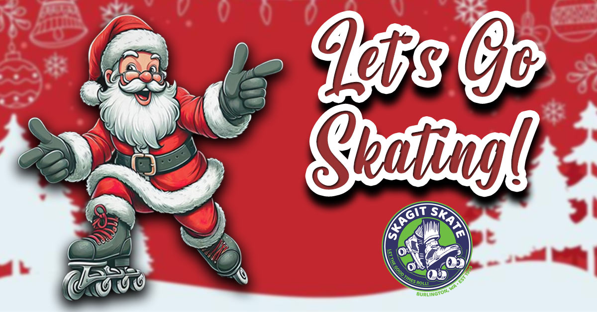 Holiday Skating Schedule - Skagit Skate Holiday Skating Schedule - Skagit Skate